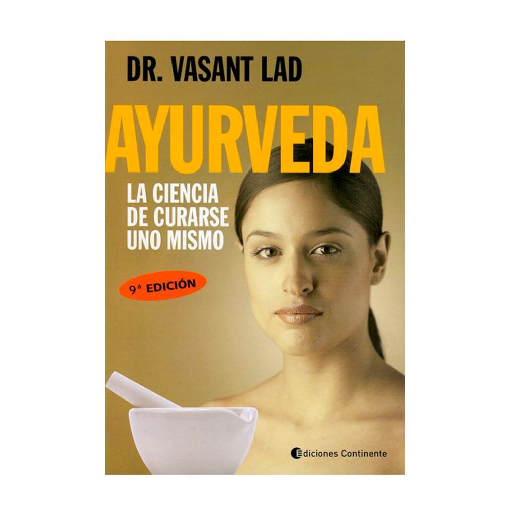 Ayurveda. La ciencia de curarse uno mismo. Dr. Vasant Lad - Gaia Esencias