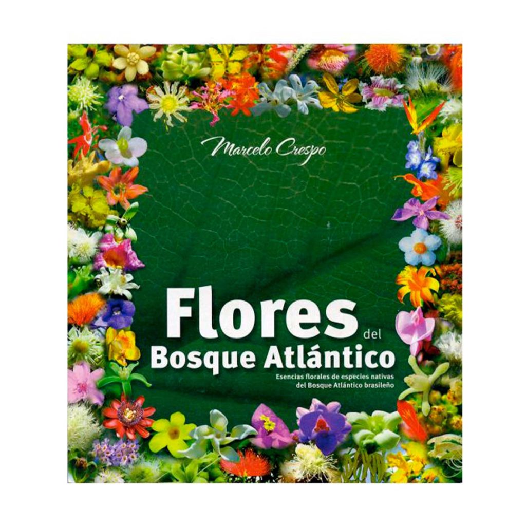 Flores del Bosque Atlántico. Marcelo Crespo - Gaia Esencias